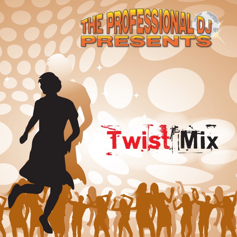 The Greatest Twist Mix: Let's Twist Again / Peppermint Twist / Ya-Ya ...