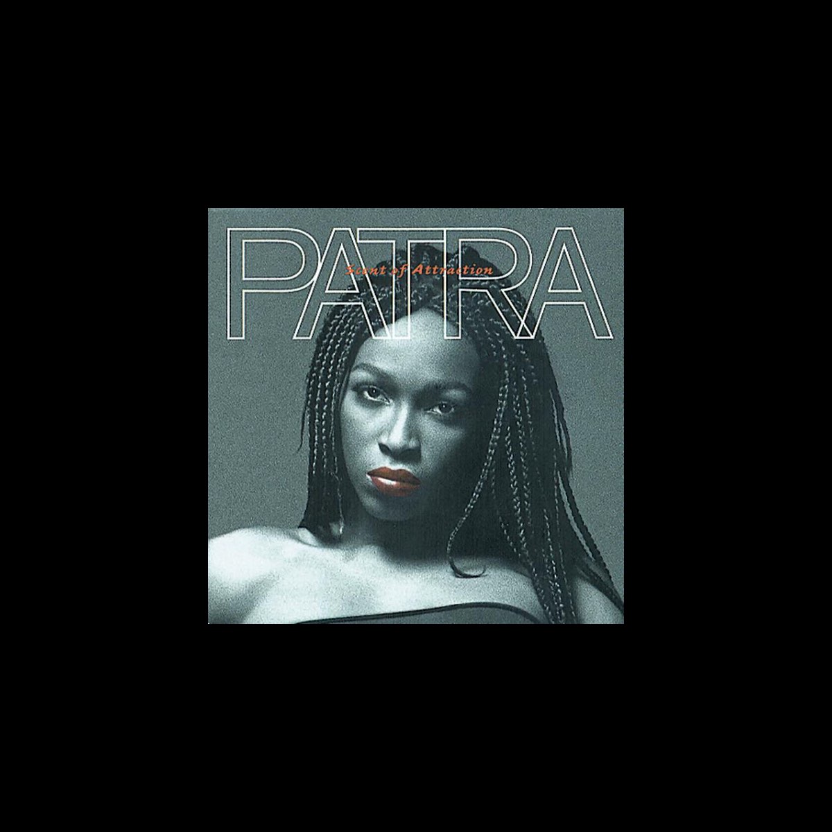 ‎Scent of Attraction - Album by Patra - Apple Music