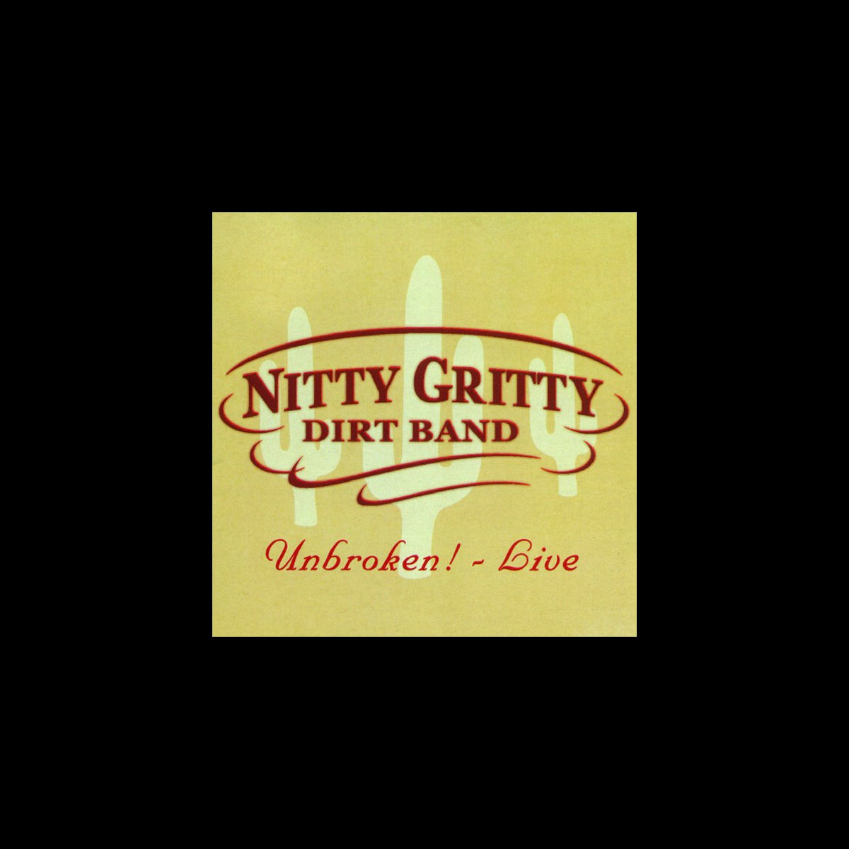 Unbroken! (Live)” álbum de Nitty Gritty Dirt Band en Apple Music
