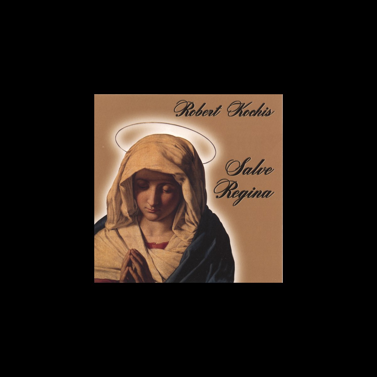 ‎Salve Regina - Album by Robert Kochis - Apple Music