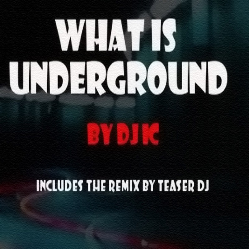 What Is Underground (Original) - DJ IC: Song Lyrics, Music Videos ...