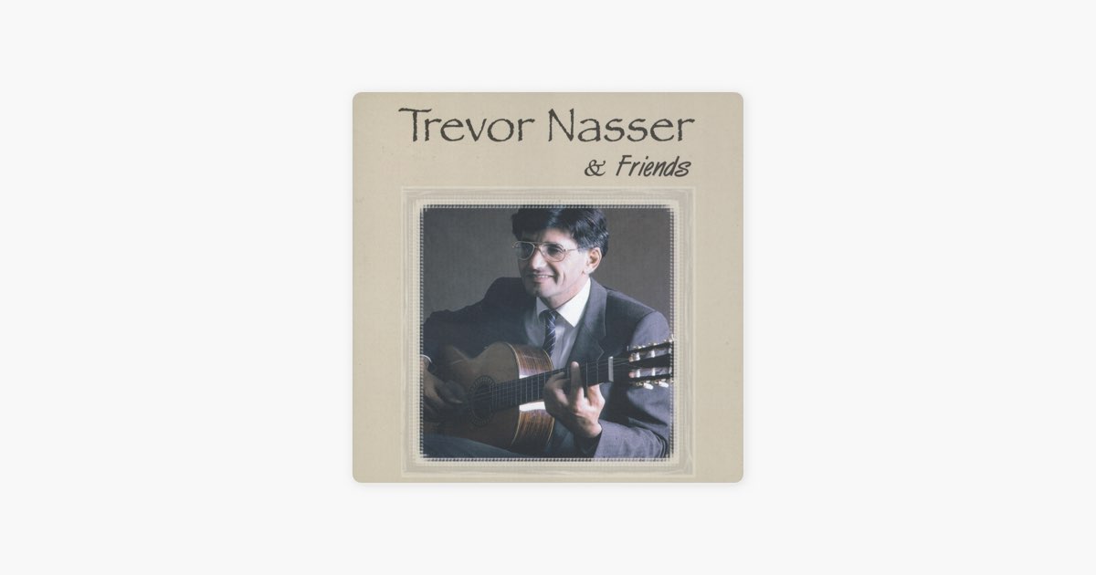 ‎Trevor Nasser & Friends - Album by Trevor Nasser - Apple Music