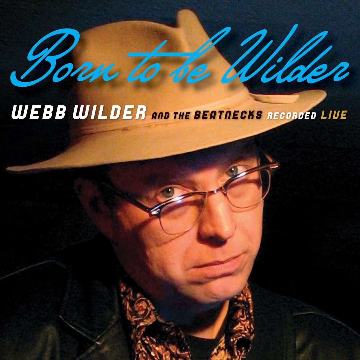 ‎Born to Be Wilder (Live) - Album by Webb Wilder & The Beatnecks ...