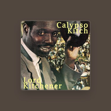 LORD KITCHENER - Lyrics, Playlists & Videos | Shazam
