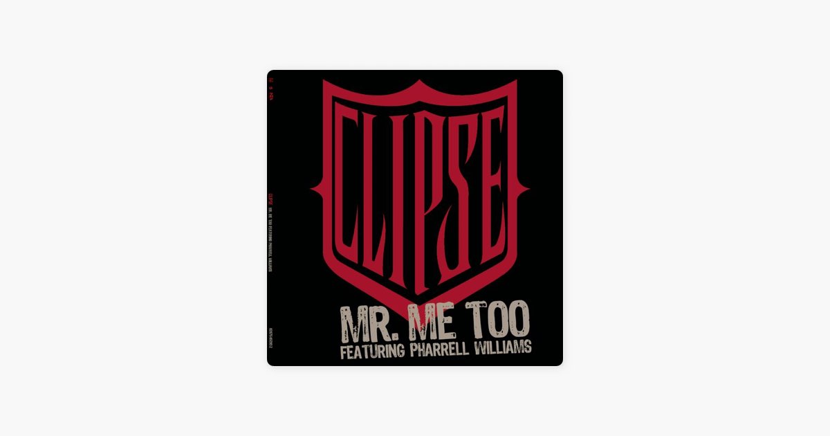 ‎Mr. Me Too (feat. Pharrell Williams) - Single - Album by Clipse ...