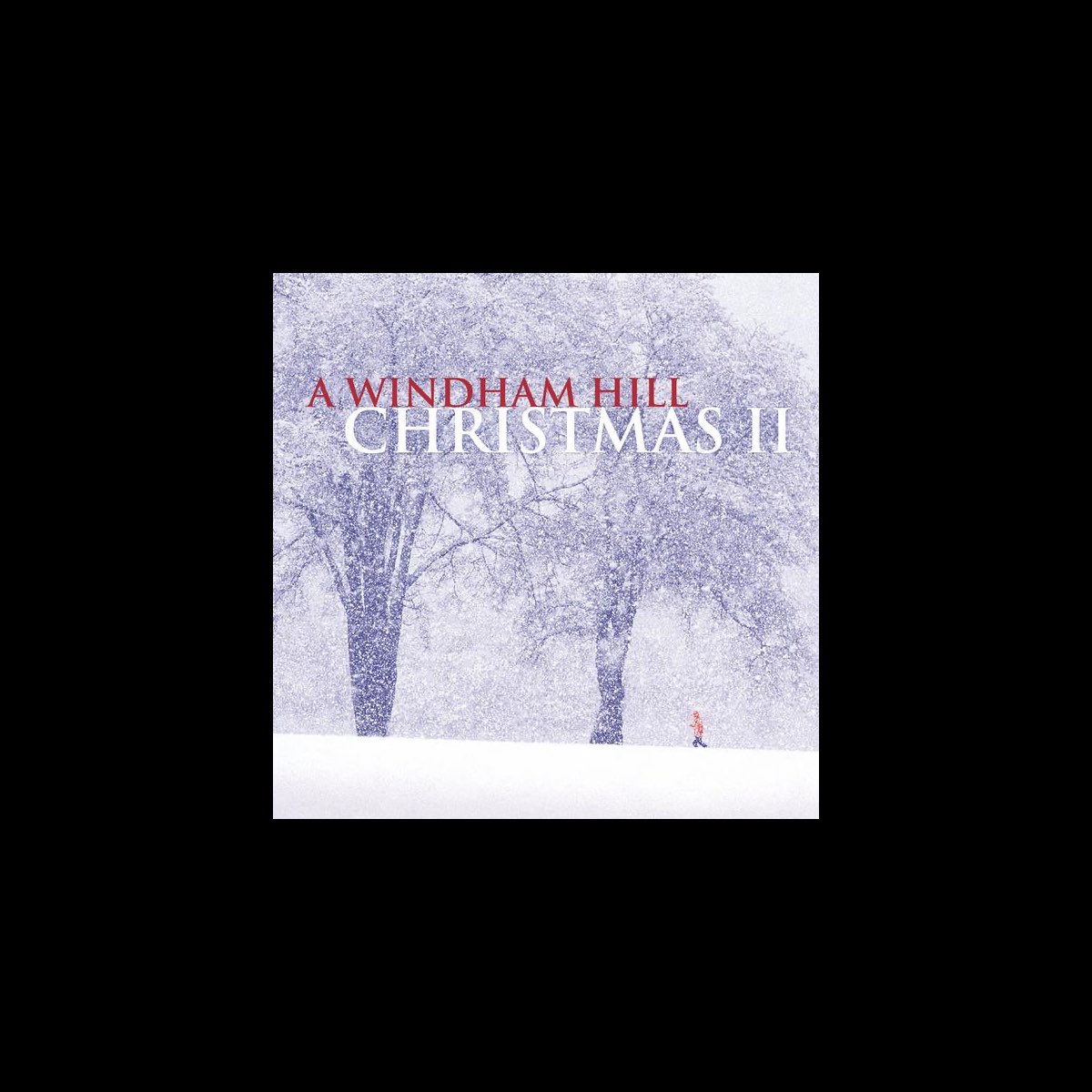 ‎A Windham Hill Christmas II - Album by Various Artists - Apple Music