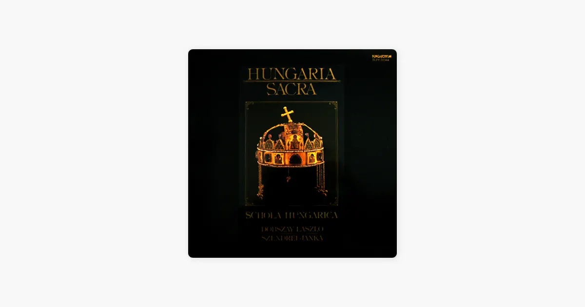 ‎Hungaria Sacra (Hungaroton Classics) by Schola Hungarica — Apple Music ...