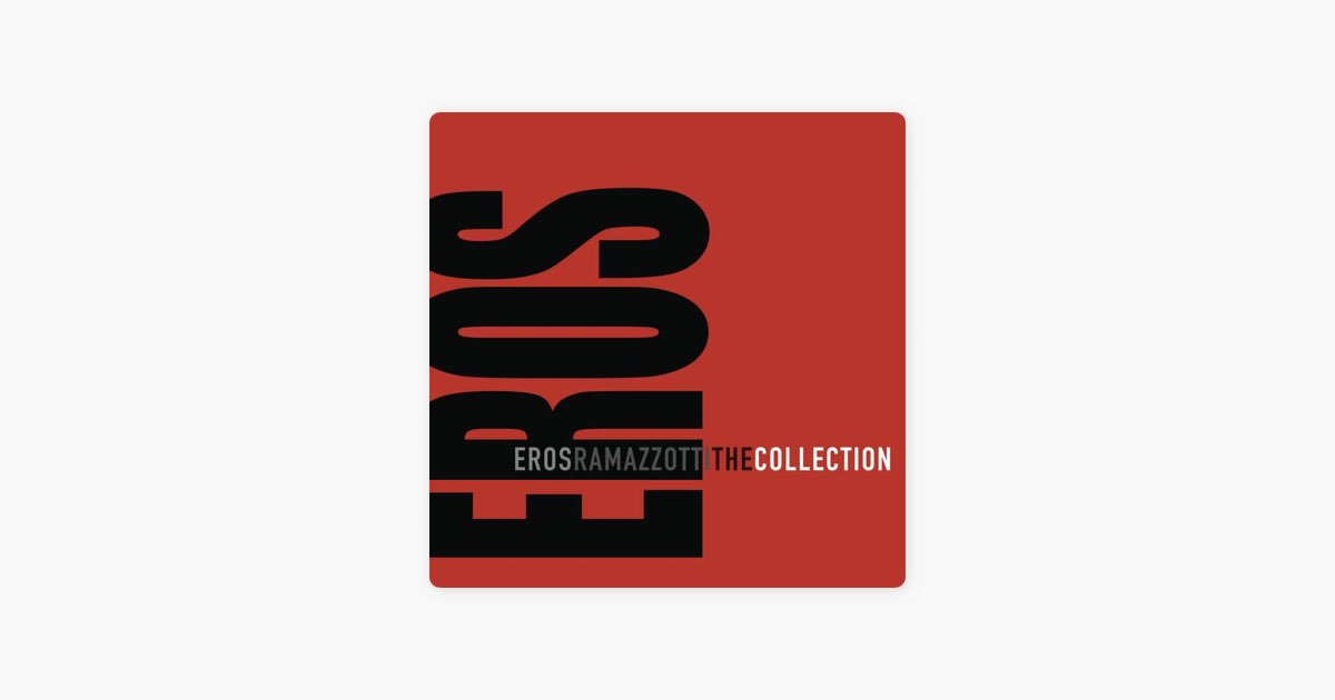 ‎The Collection - Album by Eros Ramazzotti - Apple Music