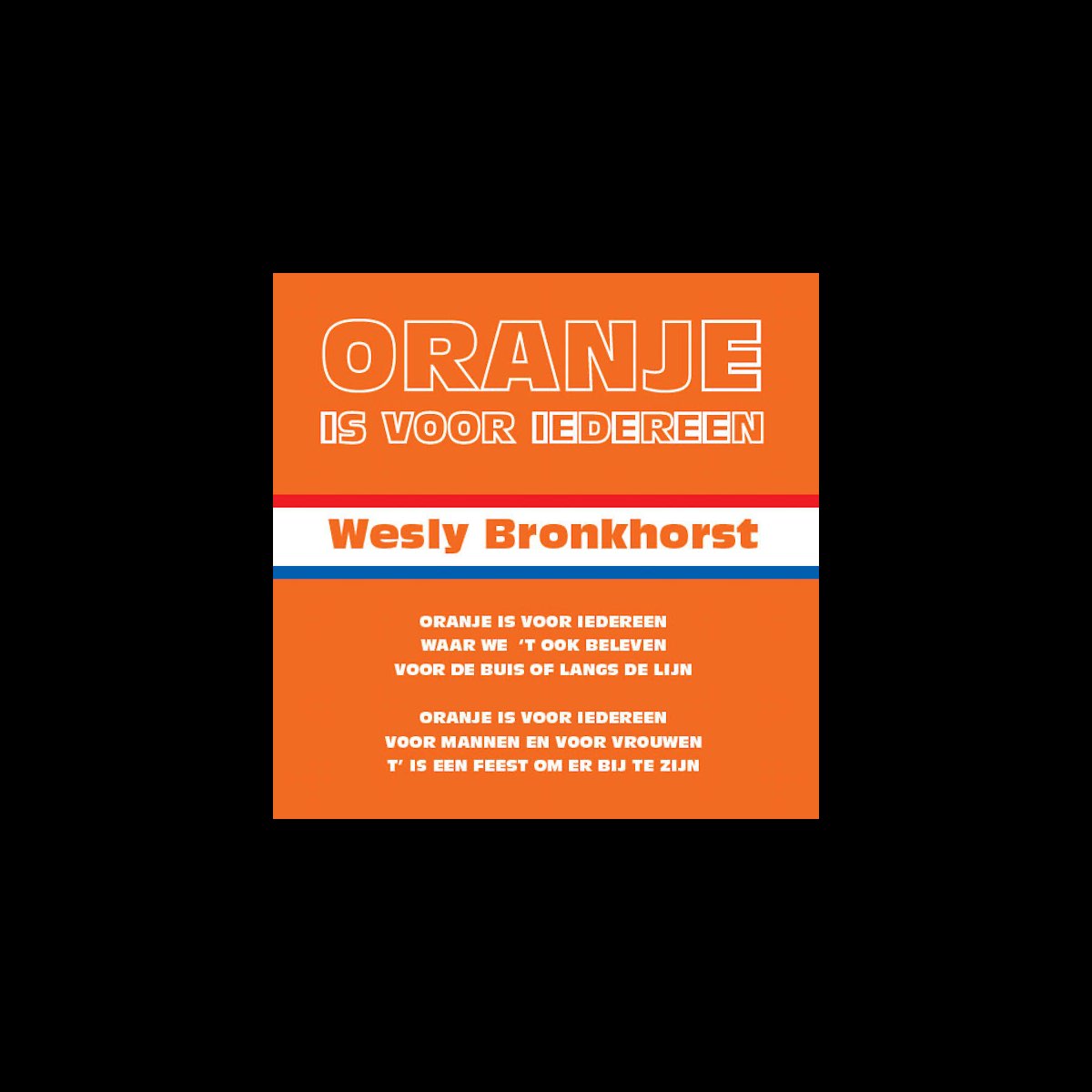 ‎Oranje Is Voor Iedereen - Single - Album van Wesly Bronkhorst - Apple ...