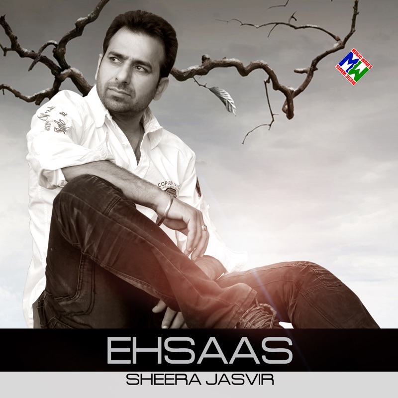 Ehsas - Sheera Jasvir: Song Lyrics, Music Videos & Concerts