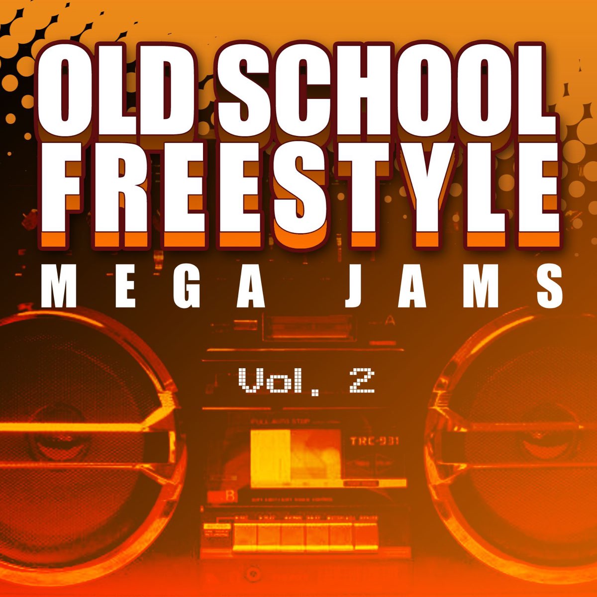 ‎Old School Freestyle Mega Jams Vol. 2 - Album by Various Artists ...