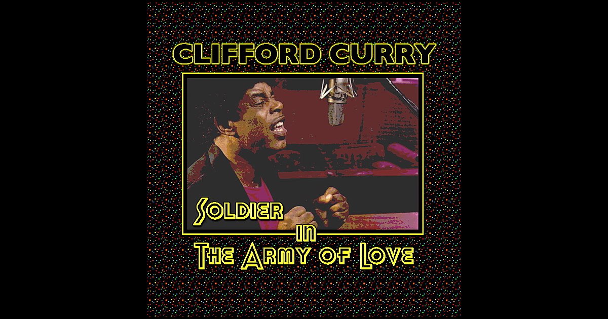 ‎Soldier In the Army of Love - Clifford Curryのアルバム - Apple Music