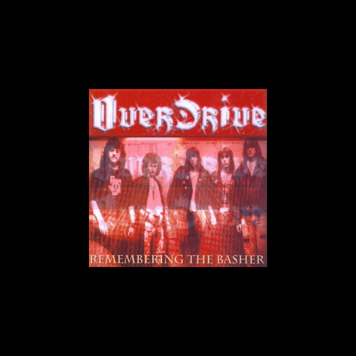 ‎Remembering the Basher - Album by Overdrive - Apple Music
