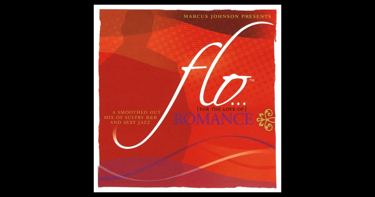 ‎FLO (For the Love Of) Romance - Album by Marcus Johnson - Apple Music