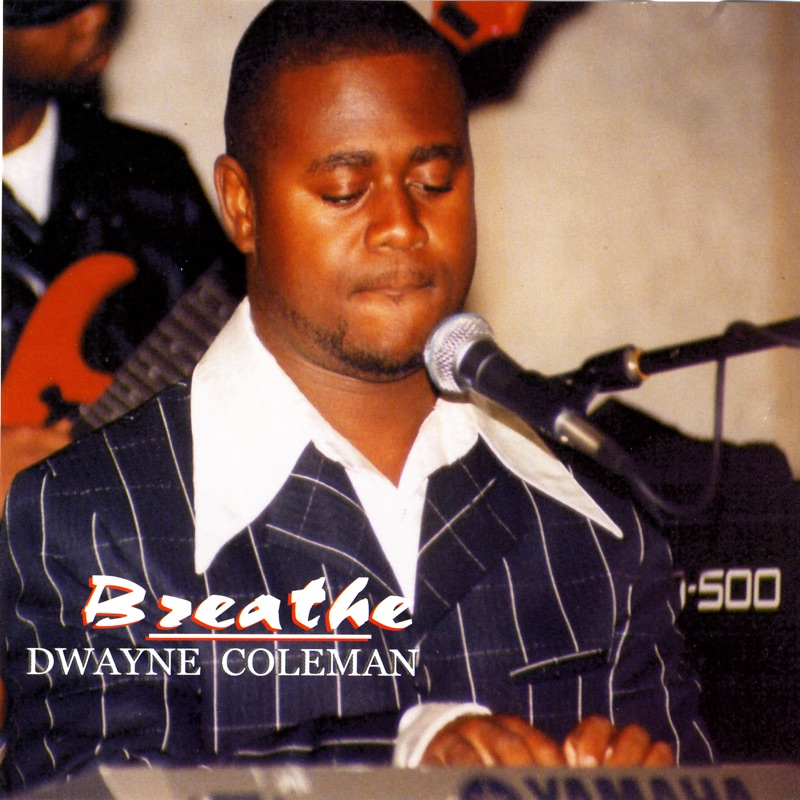 Breath of God - Dwayne Coleman: Song Lyrics, Music Videos & Concerts