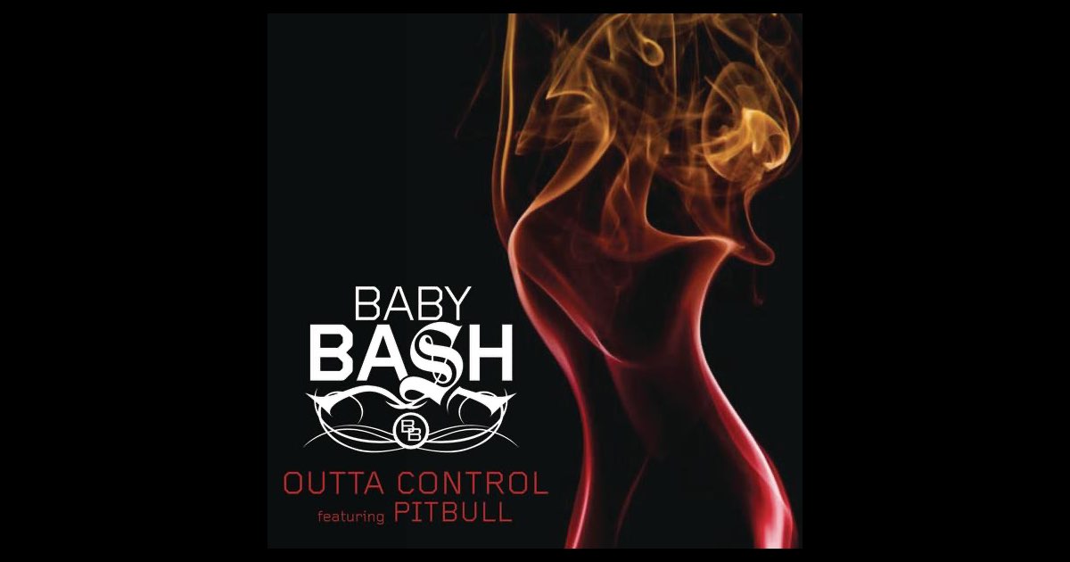 Outta Control (feat. Pitbull) - Single” álbum de Baby Bash en Apple Music
