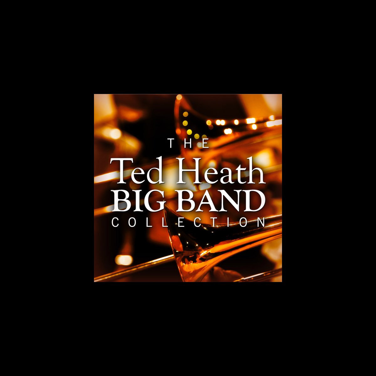 ‎The Ted Heath Big Band Collection - Album by Ted Heath - Apple Music