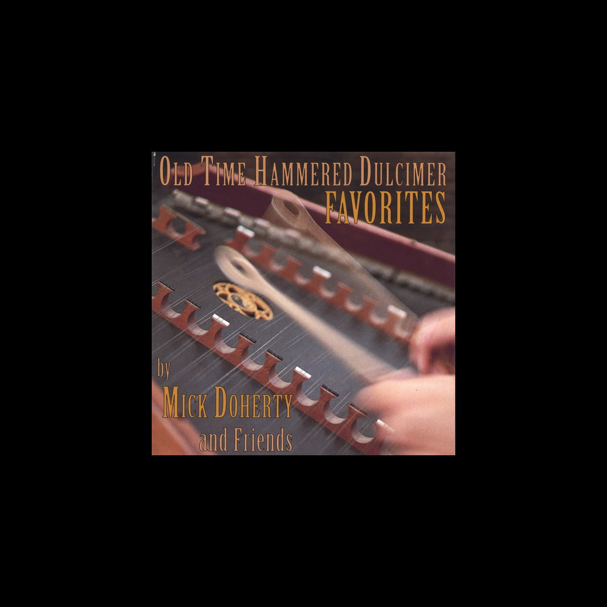 ‎Old Time Hammered Dulcimer Favorites - Album by Mick Doherty and ...