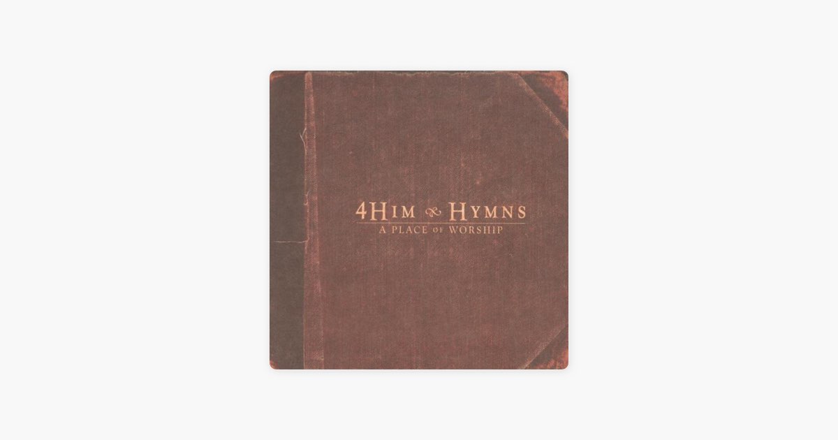‎Hymns: A Place Of Worship - Album by 4Him - Apple Music