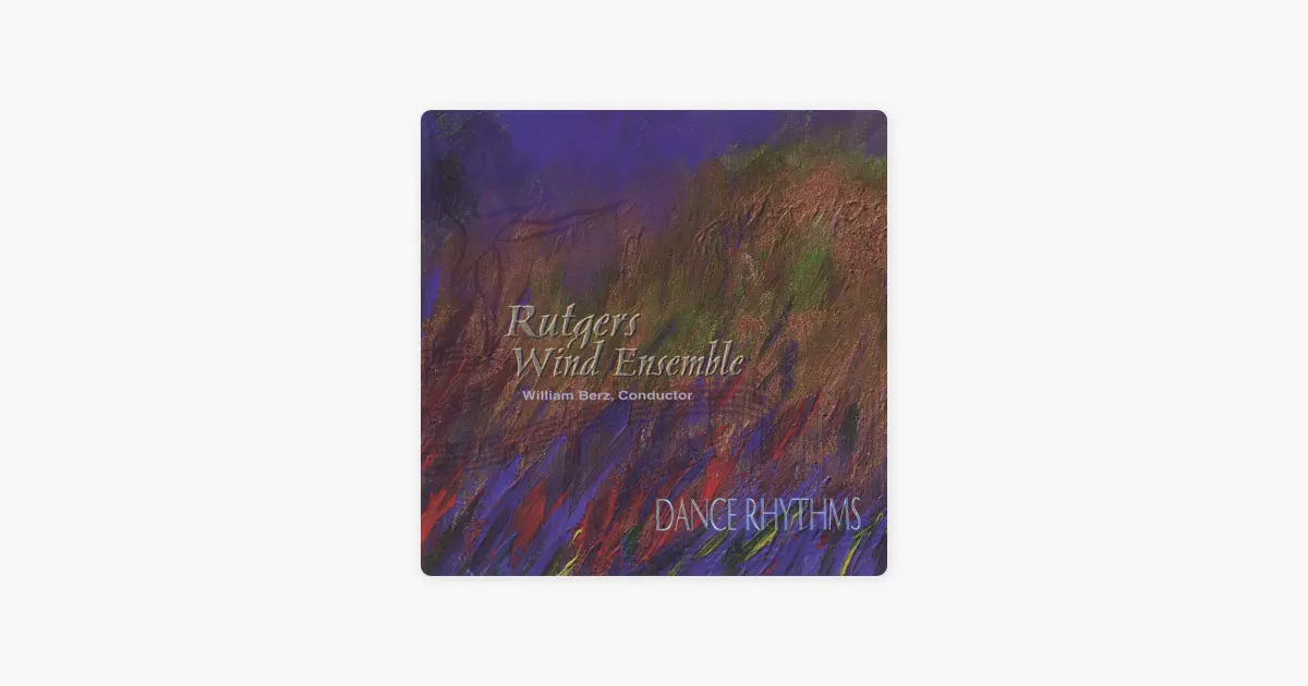 ‎Dance Rhythms by Rutgers Wind Ensemble — Apple Music Classical