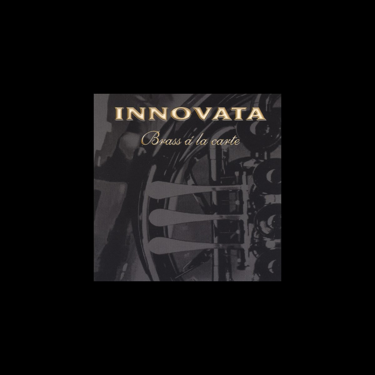 Brass a la Carte》- Innovata的专辑 - Apple Music