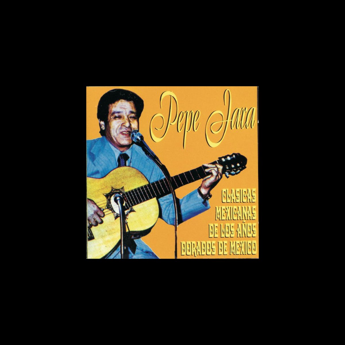 Clasicas Mexicanas de los Años Dorados de Mexico” álbum de Pepe Jara en ...
