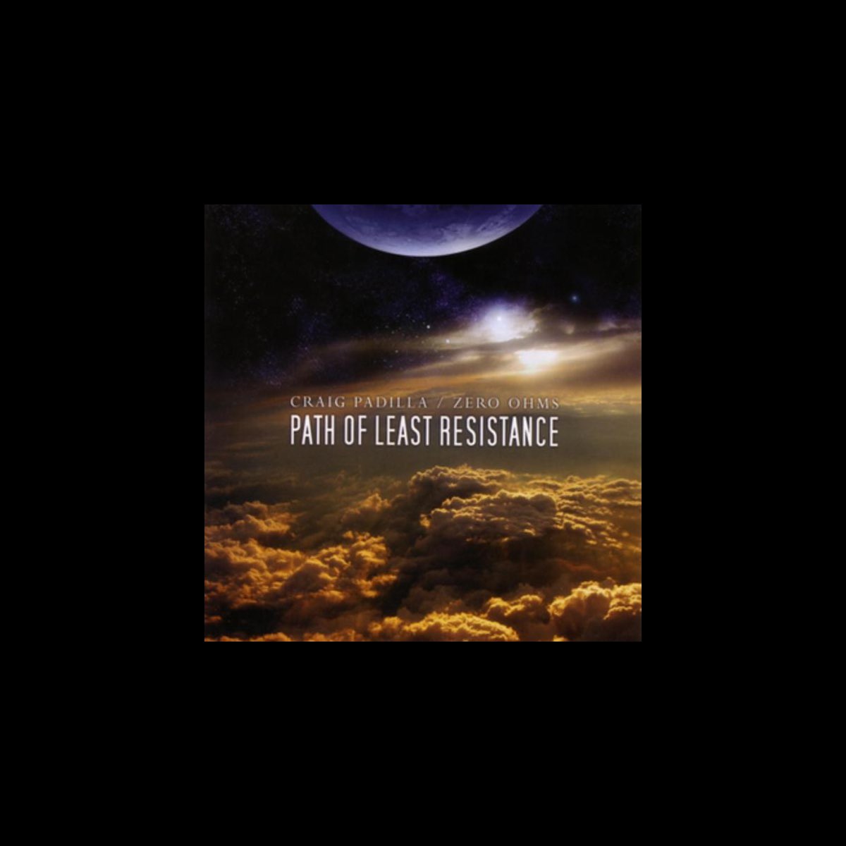 ‎Path of Least Resistance by Craig Padilla & Zero Ohms on Apple Music