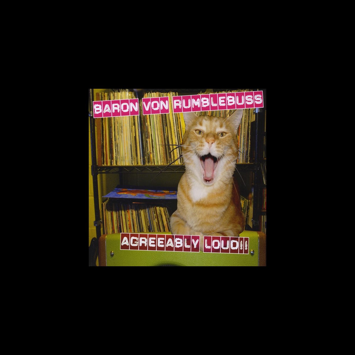 ‎Agreeably Loud!! - Album by Baron Von Rumblebuss - Apple Music