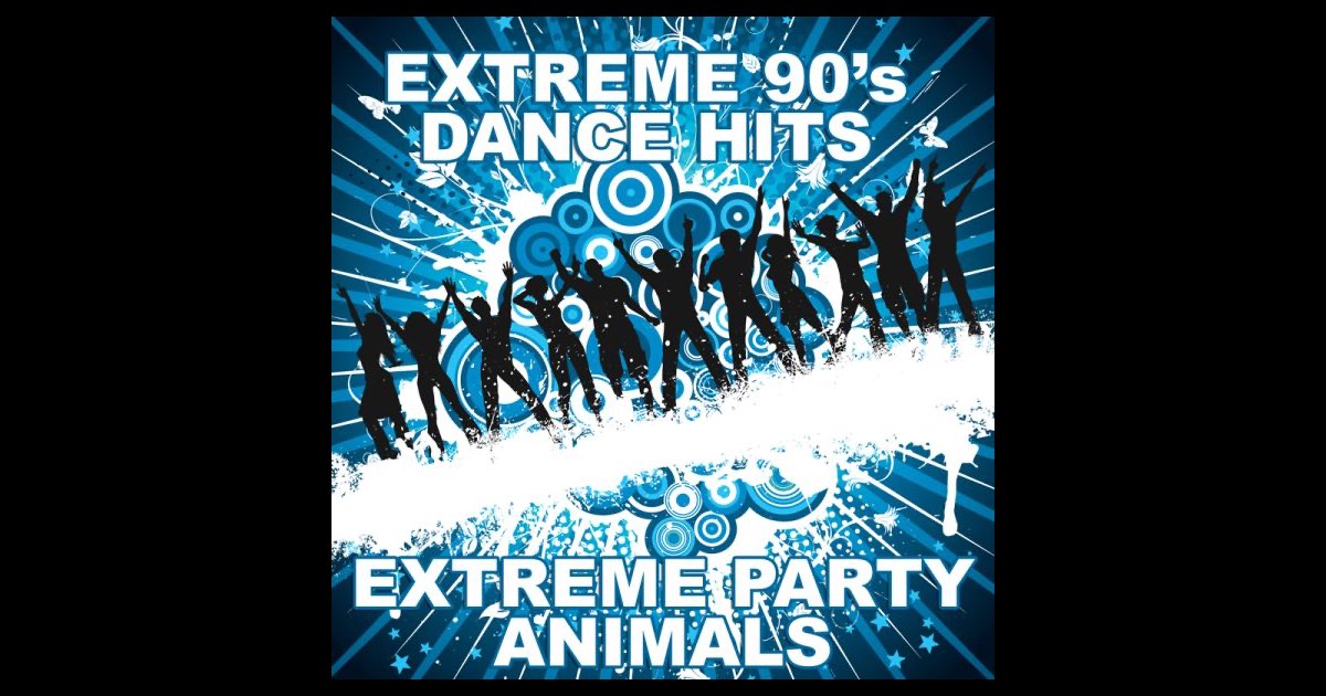 ‎Extreme 90's Dance Hits - Album by Extreme Party Animals - Apple Music