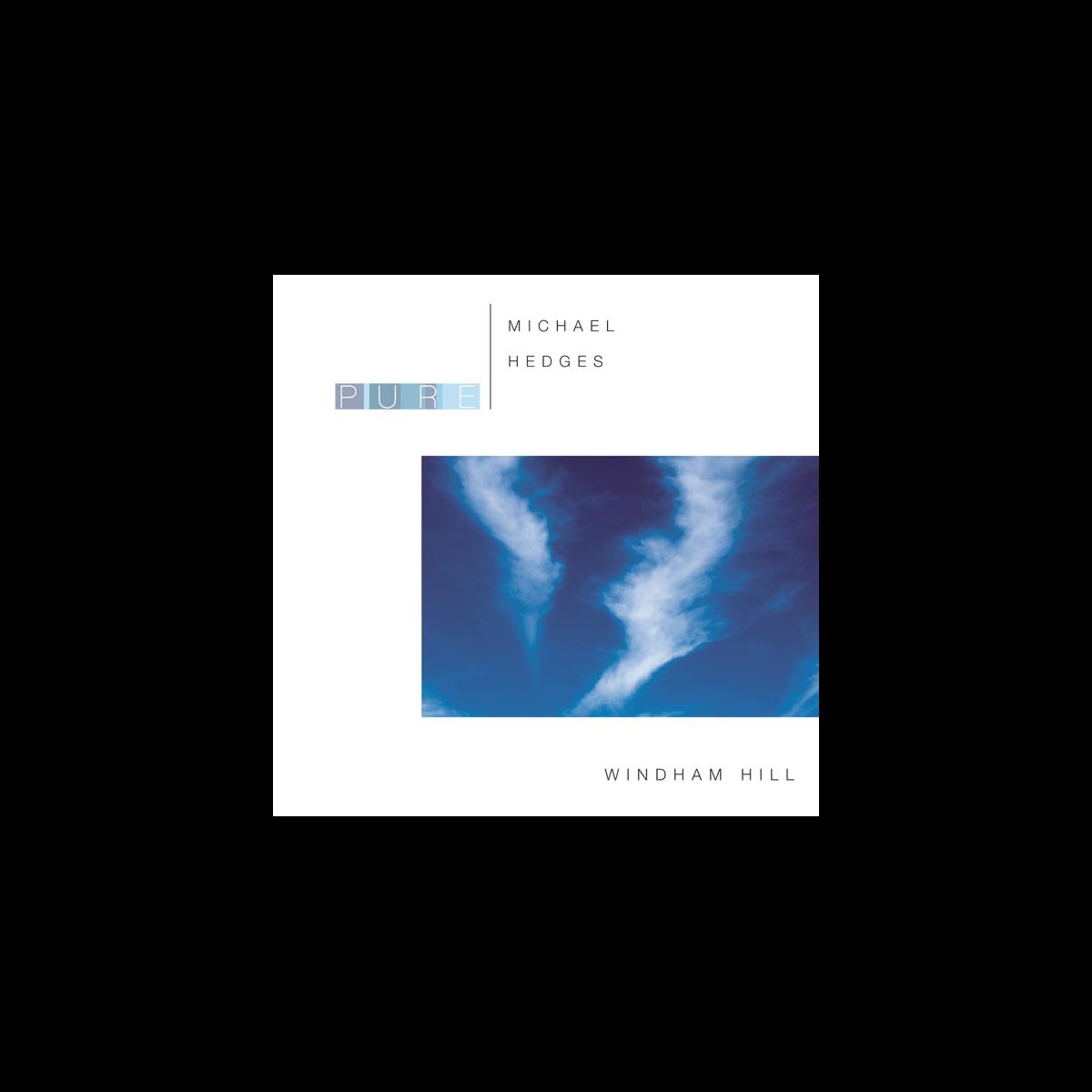 ‎Pure Michael Hedges - Album by Michael Hedges - Apple Music