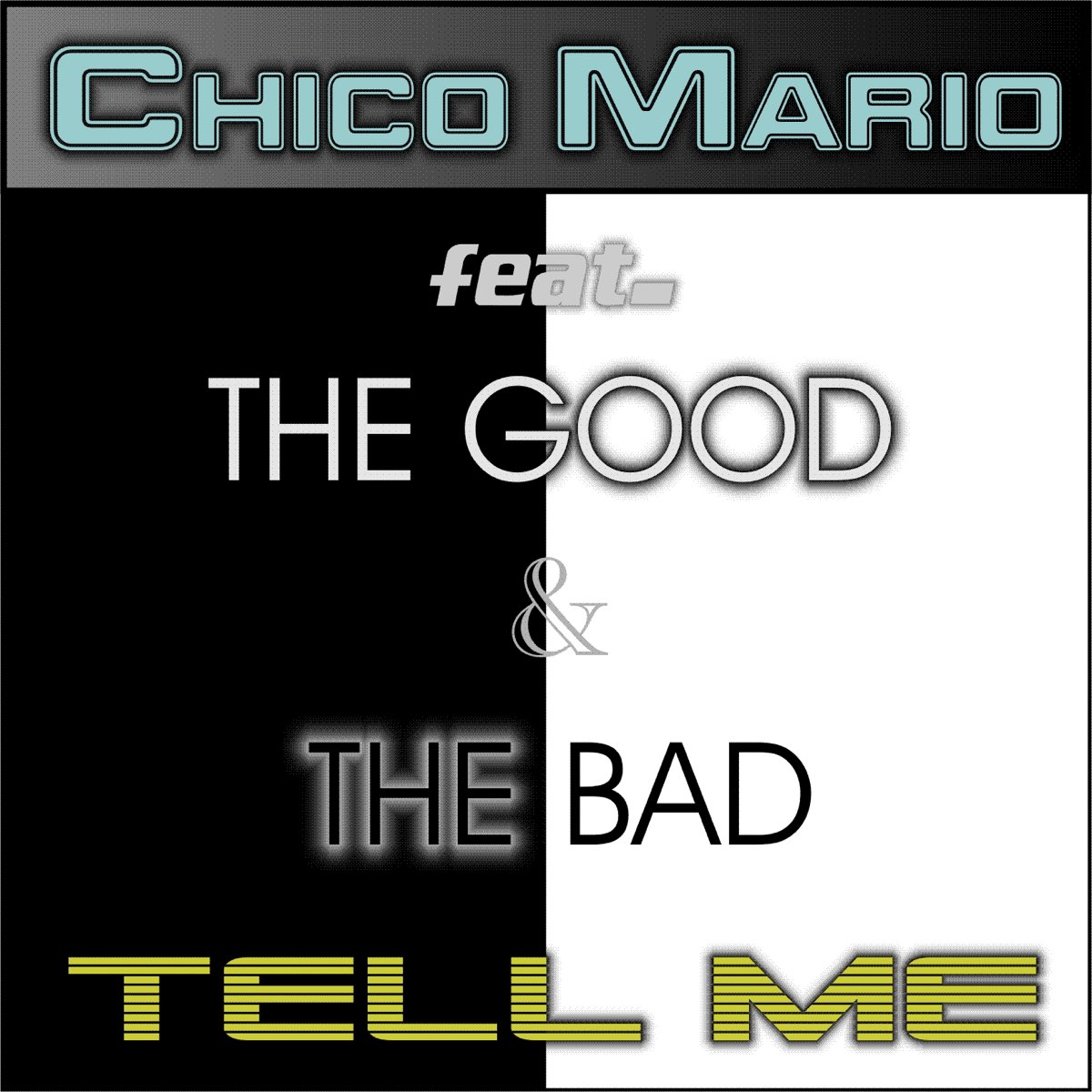 ‎Tell Me (feat. The Good & The Bad) - Single - Album by Chico Mario ...