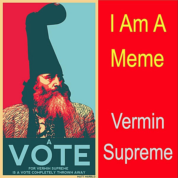Vermin Supreme Meme
