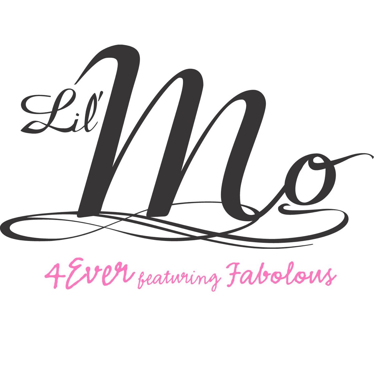 ‎4 Ever (feat. Fabolous) - Single by Lil' Mo on Apple Music
