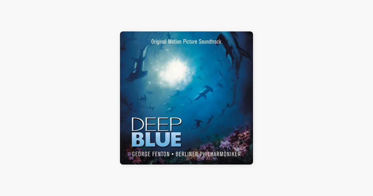 ‎Deep Blue (Original Motion Picture Soundtrack) de George Fenton ...