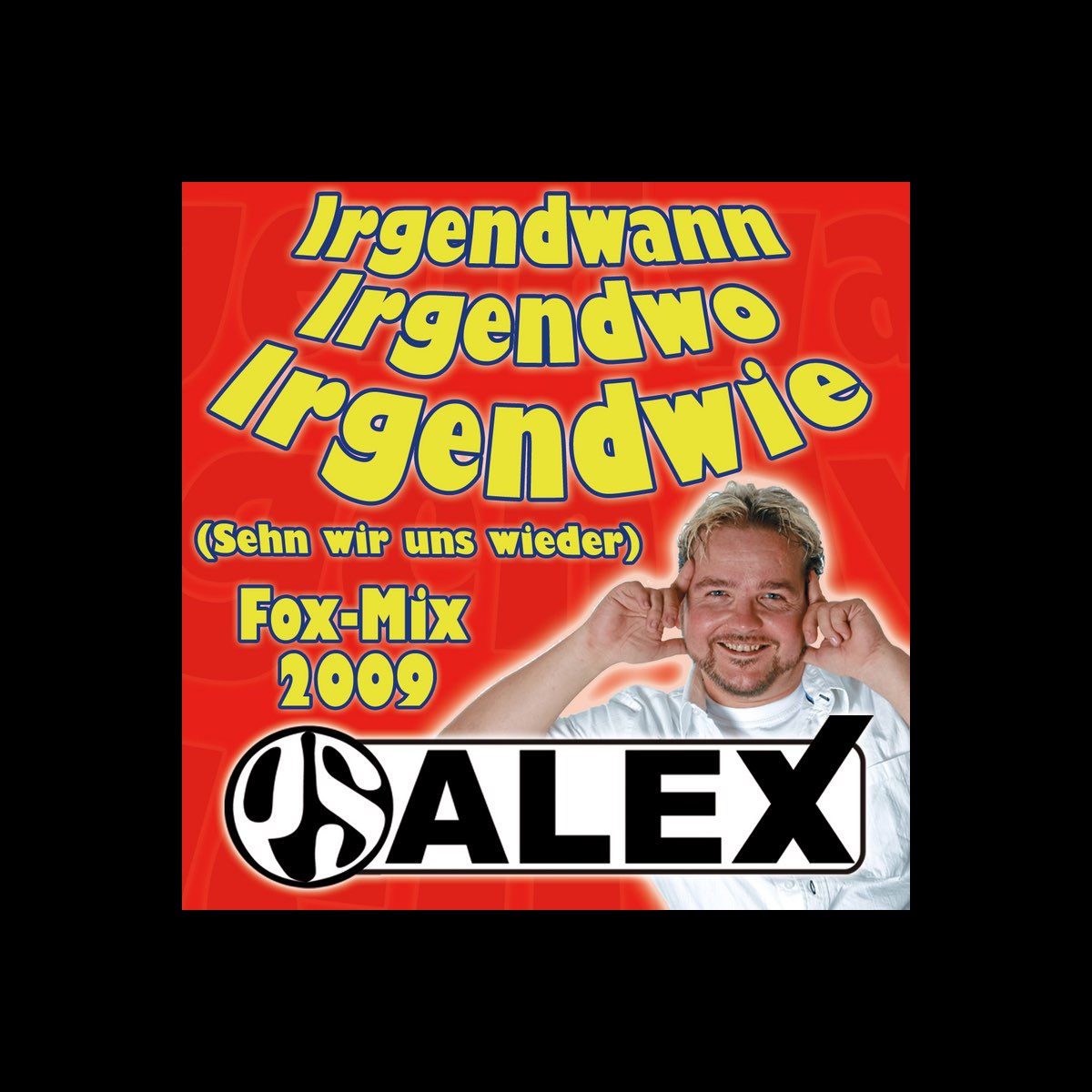‎Irgendwann, irgendwo, irgendwie (Sehn wir uns wieder) [Party-Fox-Mix ...