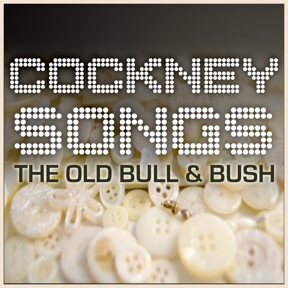 ‎Cockney Songs - The Old Bull & Bush - Album by Various Artists - Apple ...