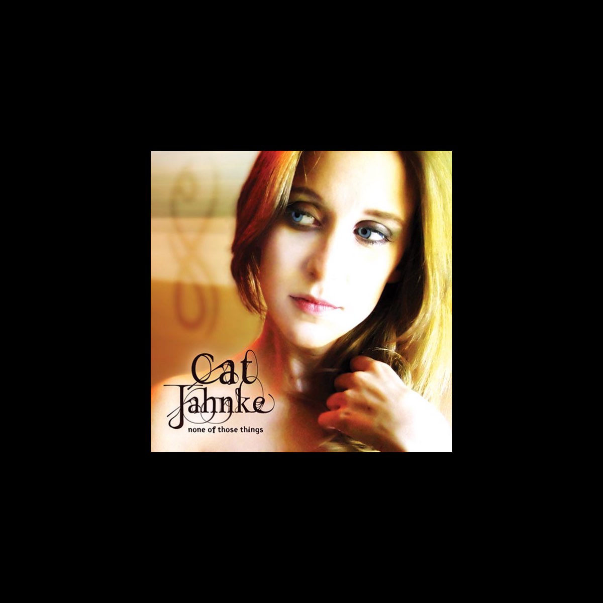 ‎None of Those Things by Cat Jahnke on Apple Music
