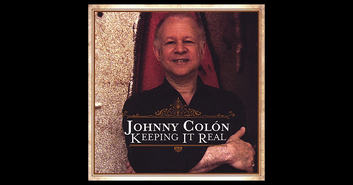 Keeping It Real” álbum de Johnny Colon en Apple Music