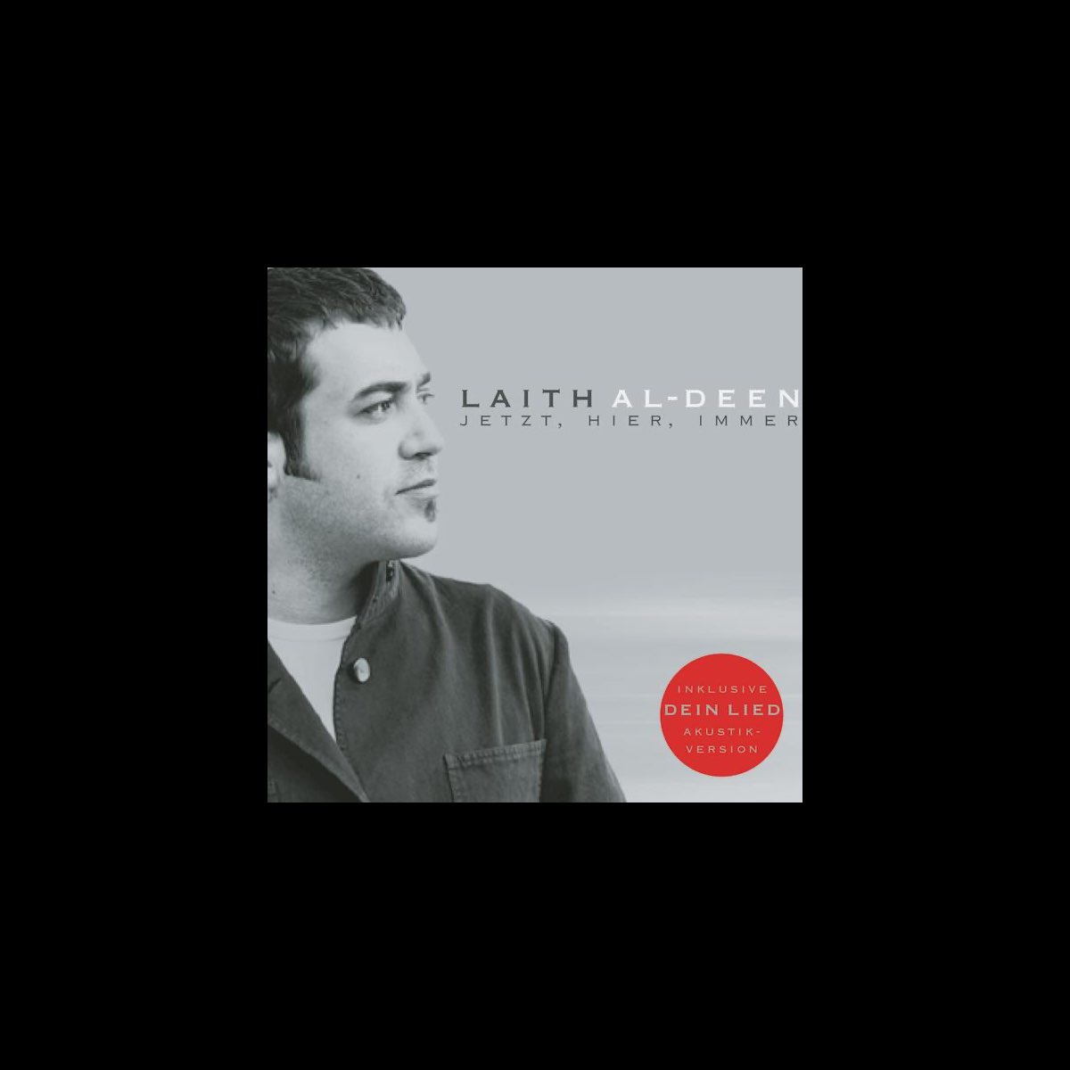 Jetzt, hier, immer - EP》- Laith Al-Deen的专辑 - Apple Music