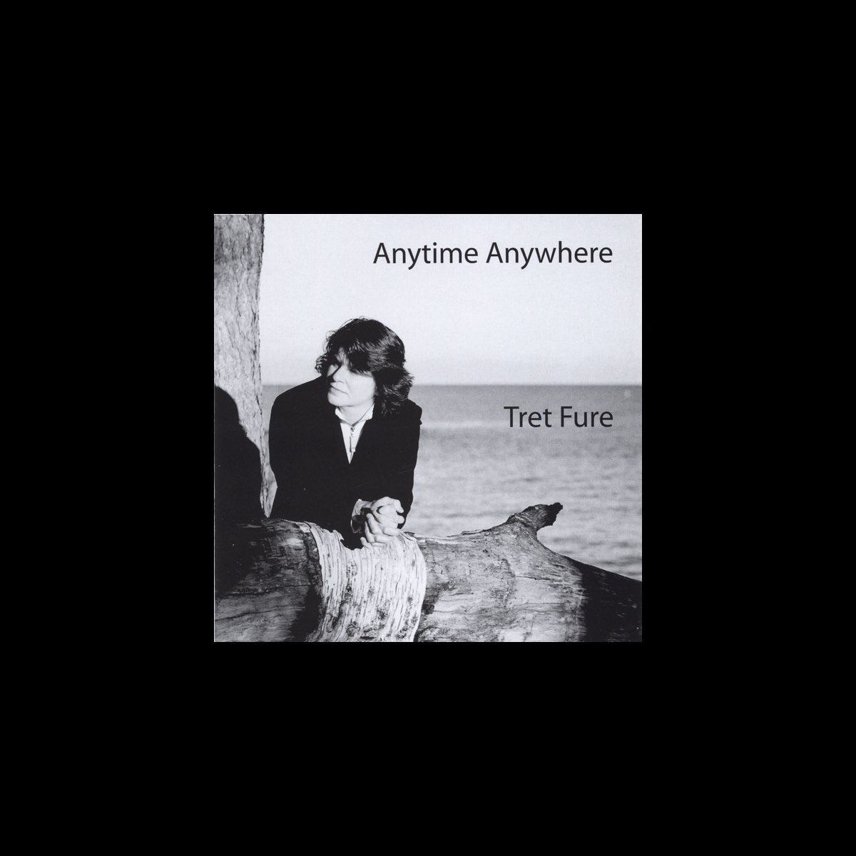 ‎Anytime Anywhere - Album by Tret Fure - Apple Music