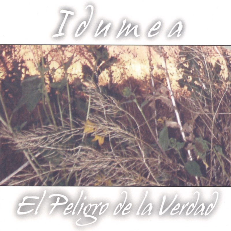 El Peligro de la Verdad - Idumea: Song Lyrics, Music Videos & Concerts