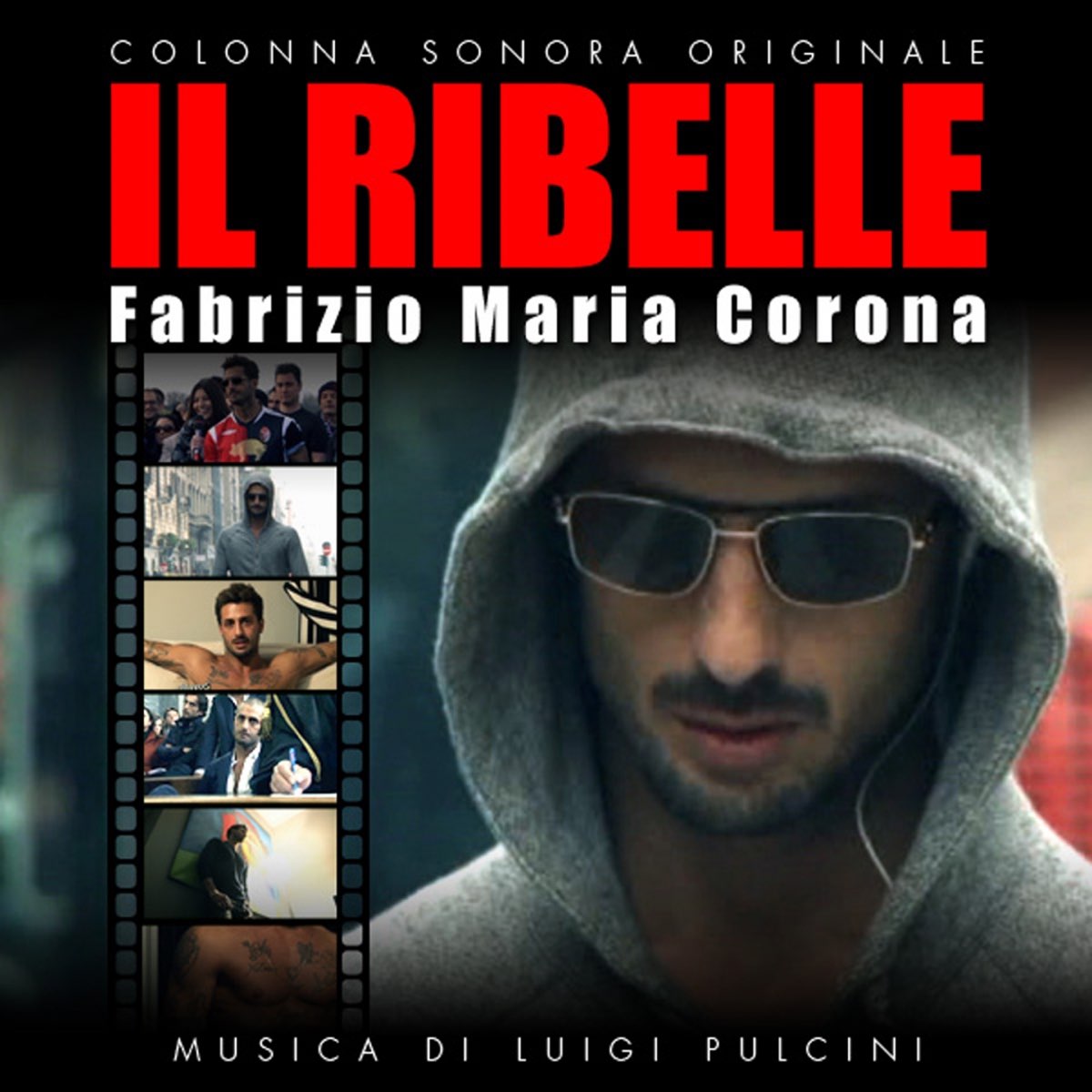 ‎Il Ribelle : Fabrizio Maria Corona (Original Motion Picture Soundtrack ...