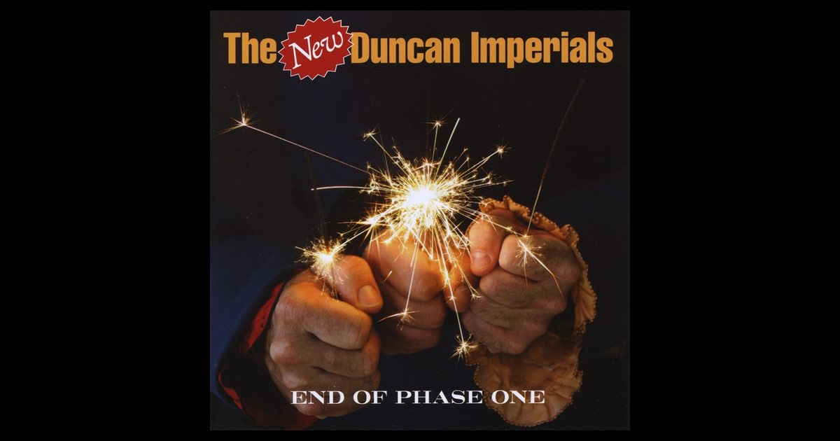 End of Phase One” álbum de The New Duncan Imperials en Apple Music