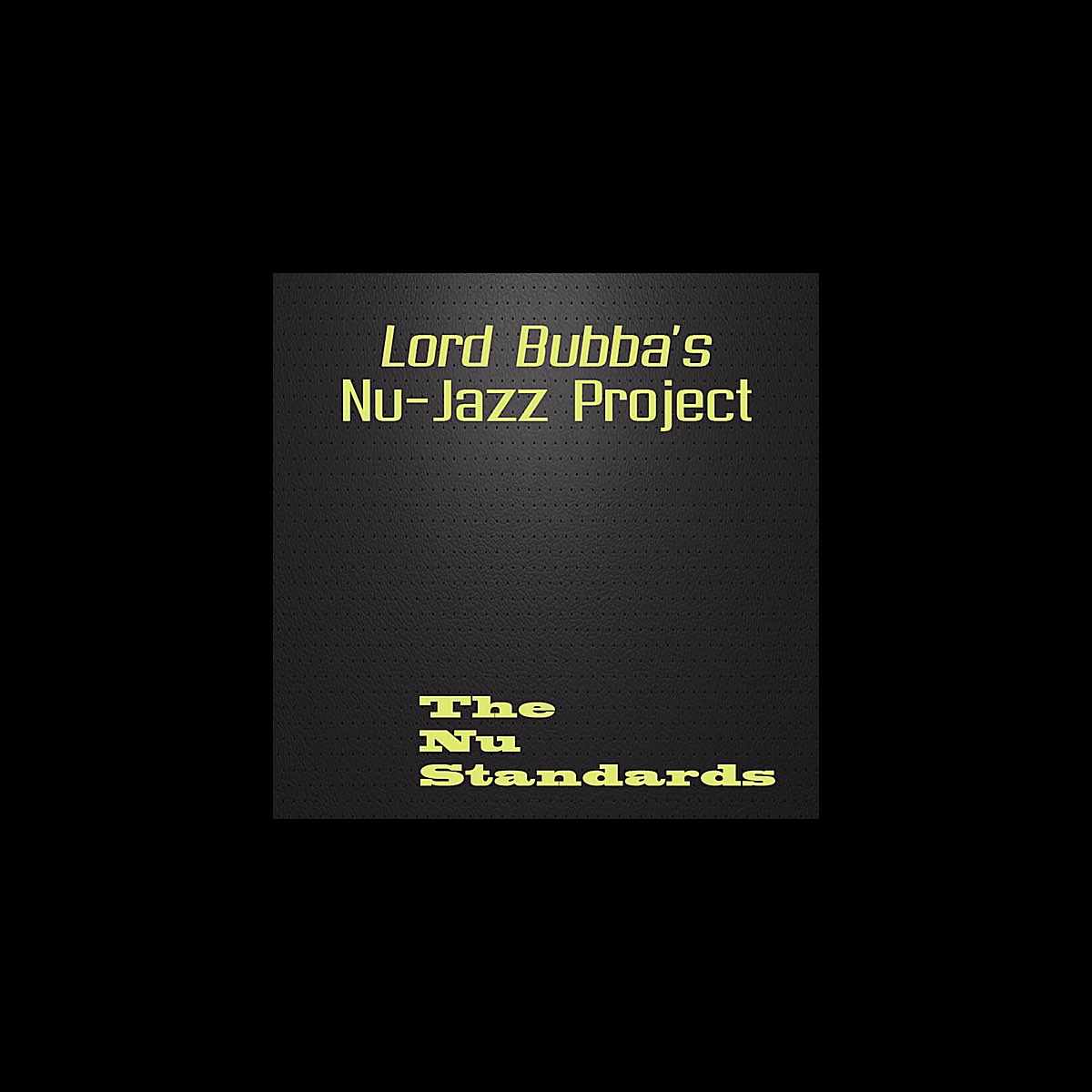 ‎The Nu Standards – Album par Lord Bubba's Nu-Jazz Project – Apple Music