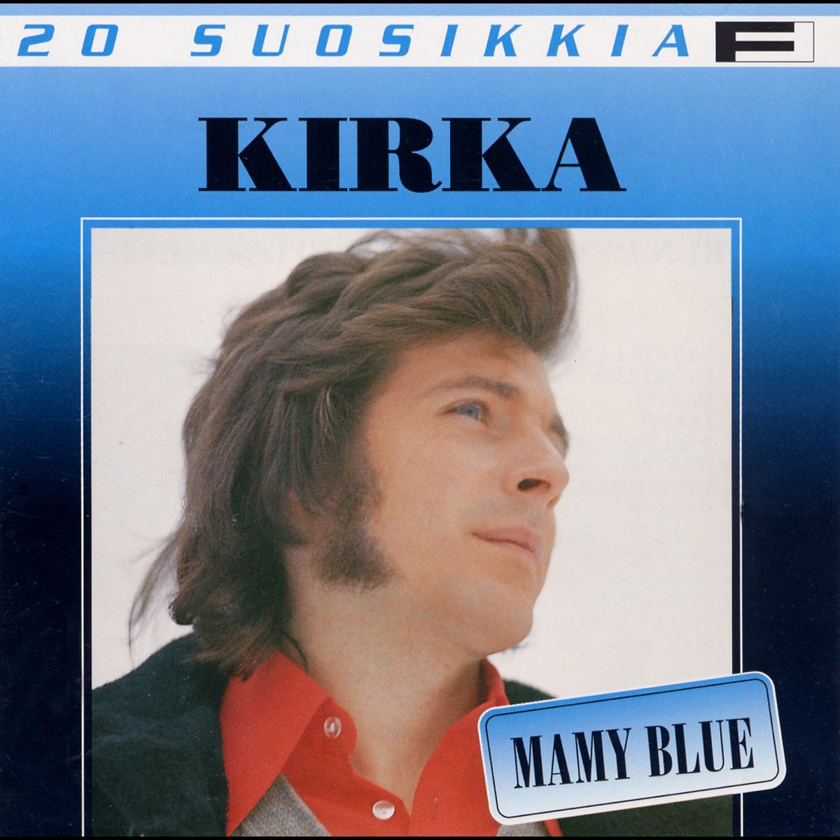 ‎20 Suosikkia - Mamy Blue - Album by Kirka - Apple Music
