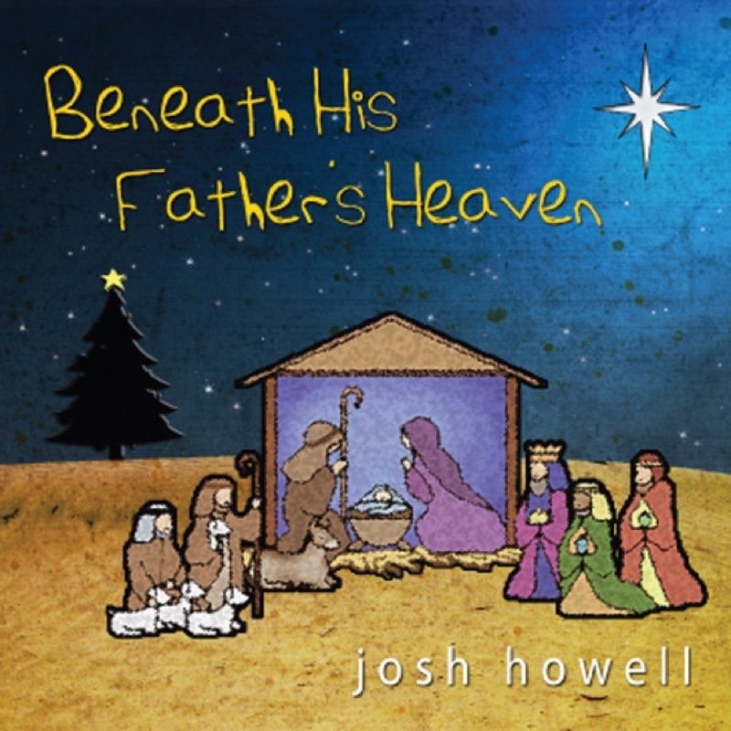 Holy Child - Josh Howell: Song Lyrics, Music Videos & Concerts