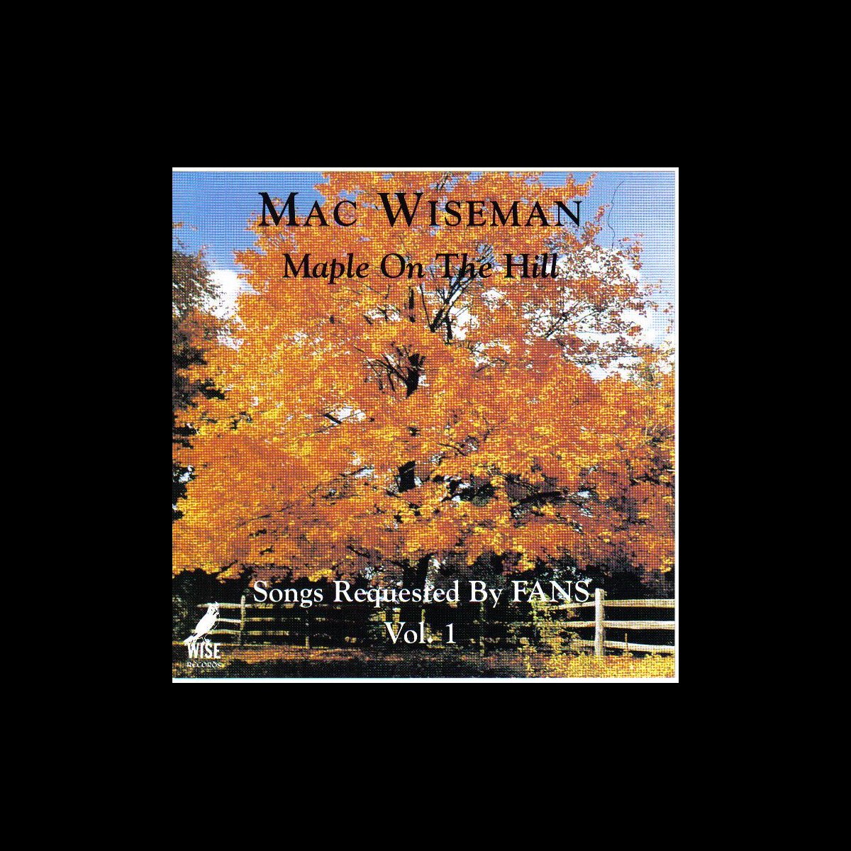 ‎Maple On the Hill - Songs Requested By Fans, Vol. 1 - Album by Mac ...
