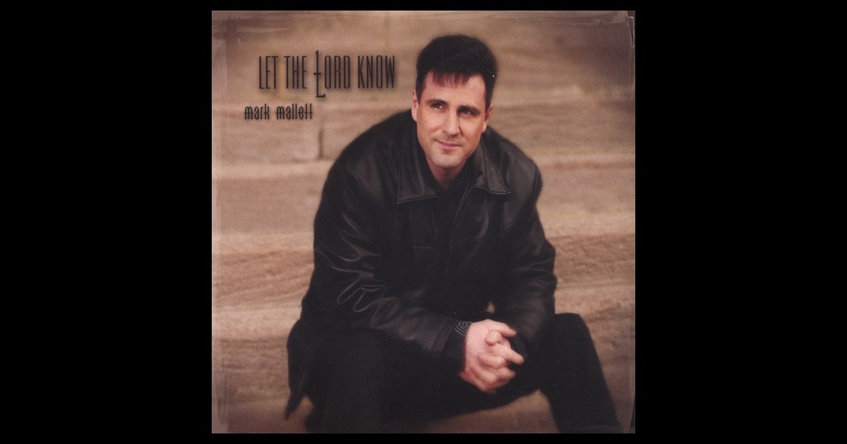 ‎Let the Lord Know - Album by Mark Mallett - Apple Music