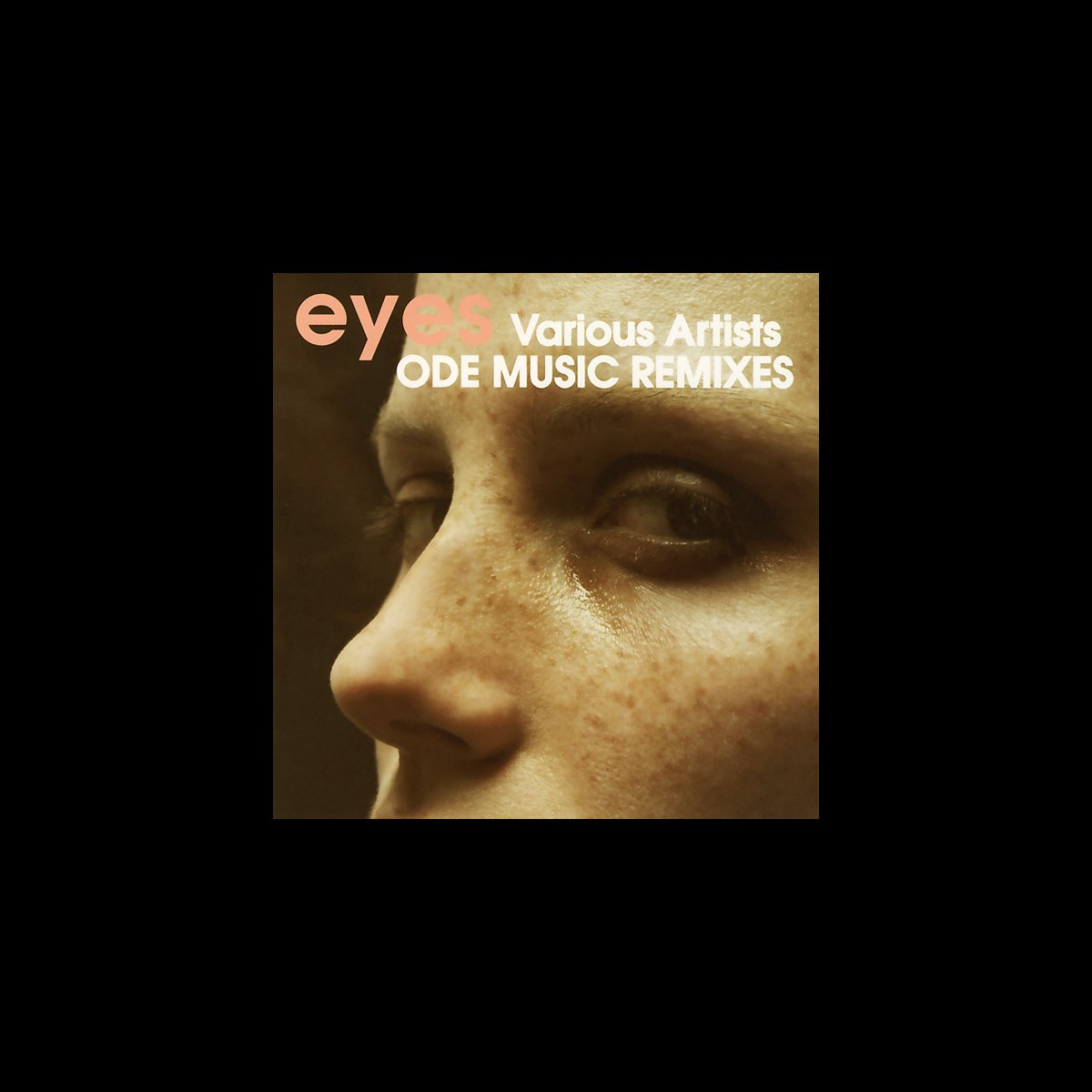 ‎Eyes (Ode Music Remixes) - Album by Various Artists - Apple Music