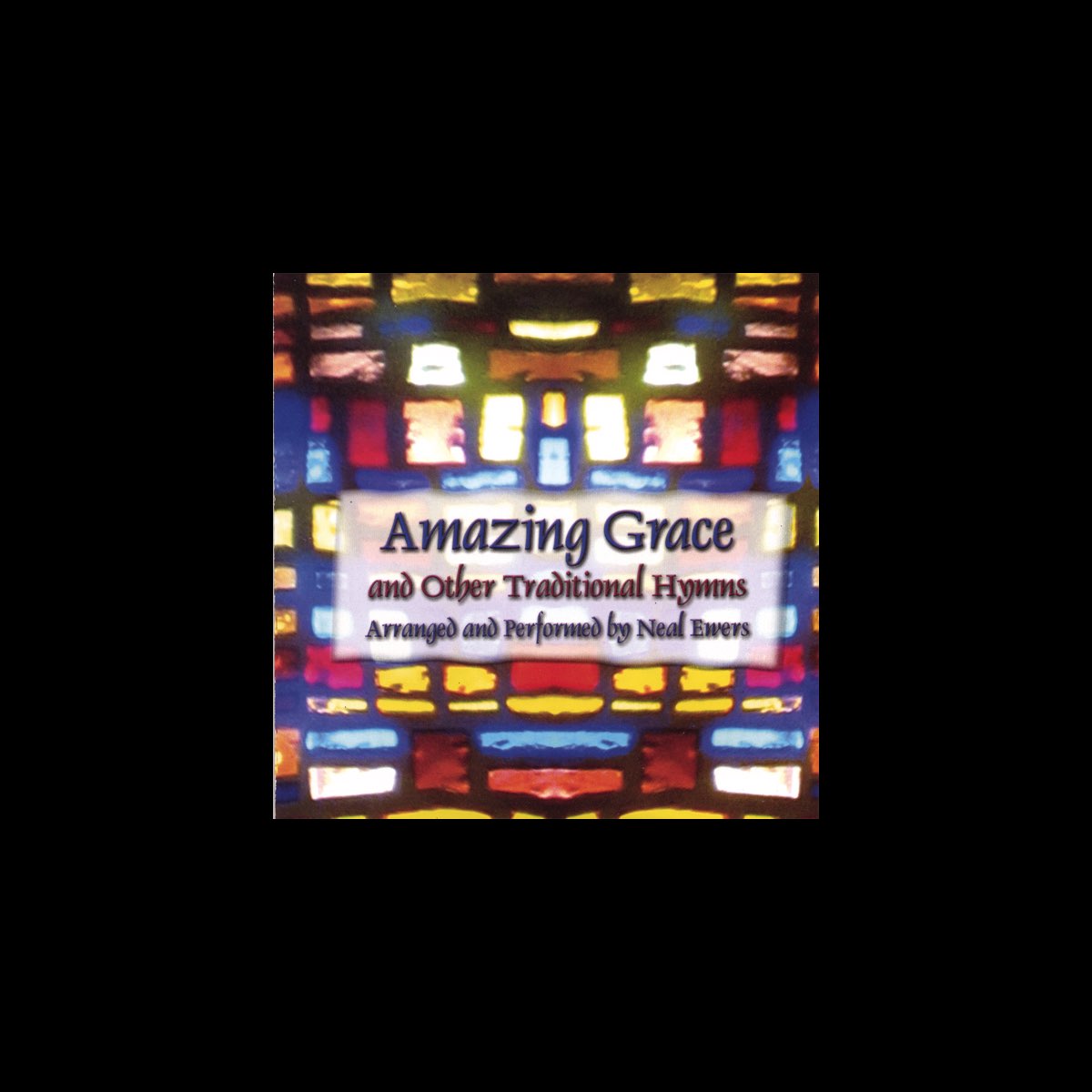 Amazing Grace and Other Traditional Hymns” álbum de Neal Ewers en Apple ...
